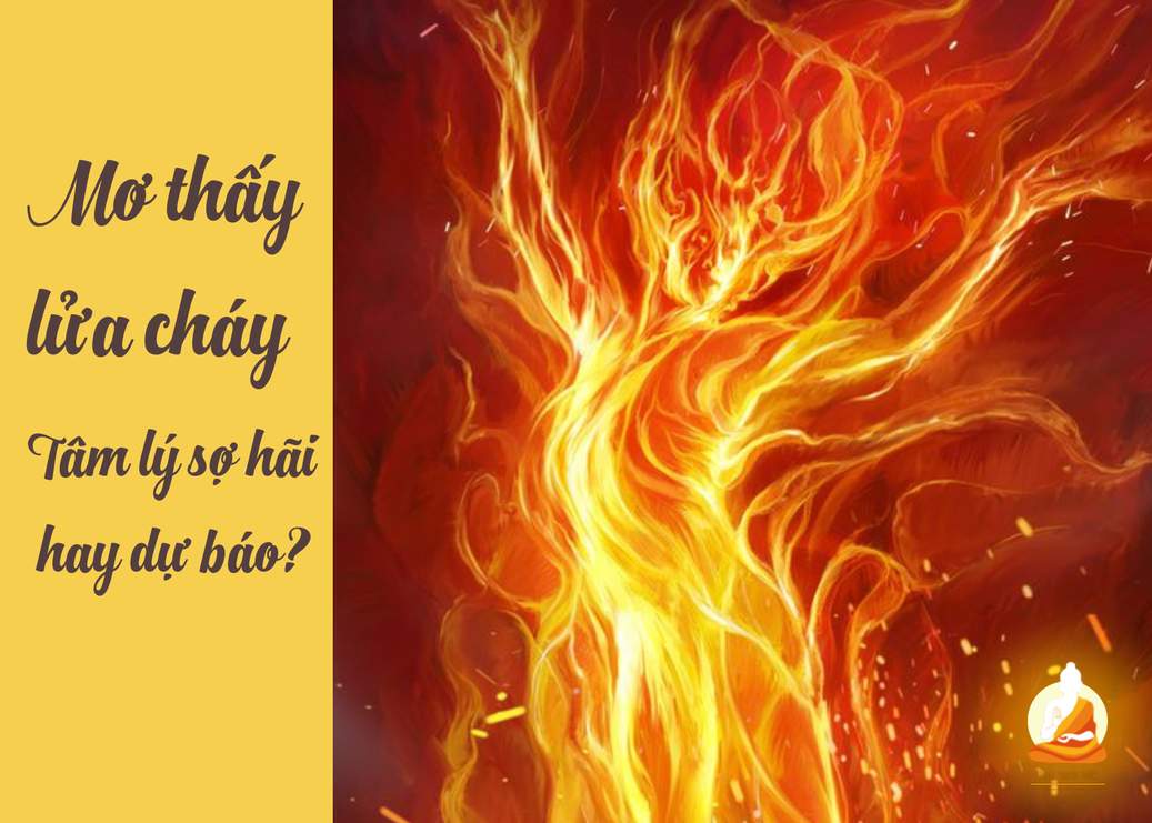 Mơ thấy lửa cháy: Tâm lý sợ hãi hay dự báo?